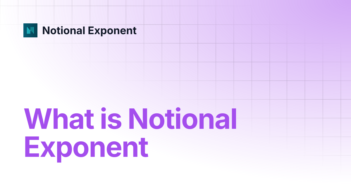What is Notional Exponent | Notional Exponent
