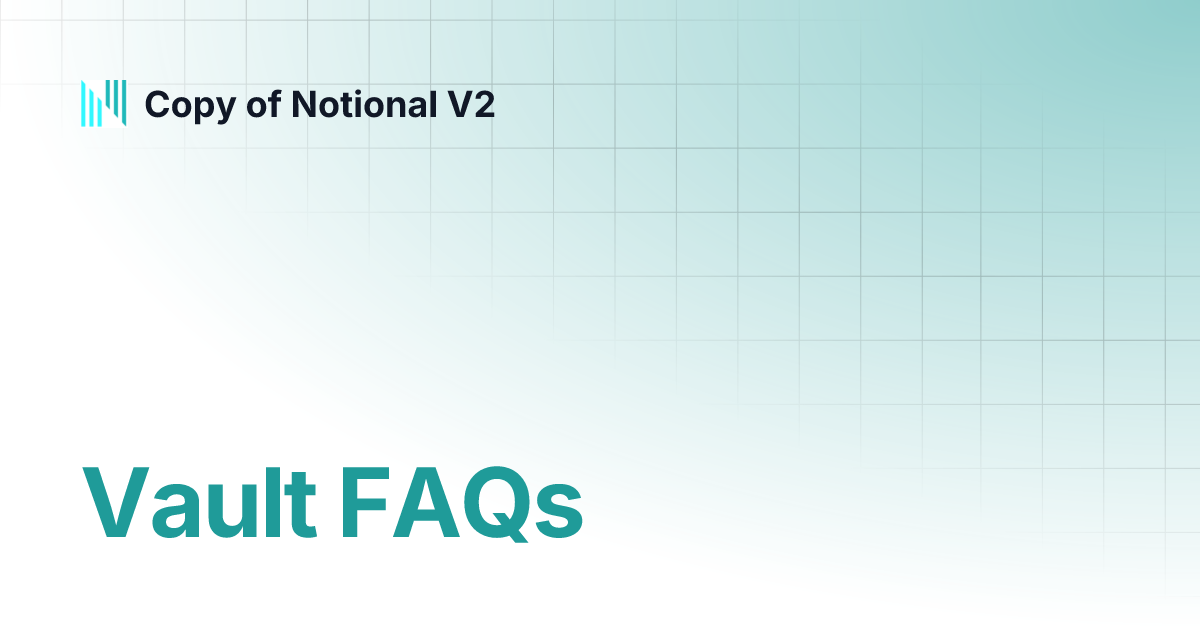 Vault FAQs | Copy of Notional V2