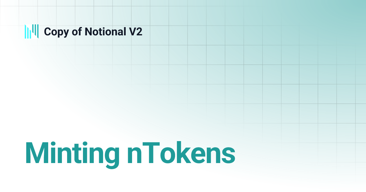 Minting nTokens | Copy of Notional V2