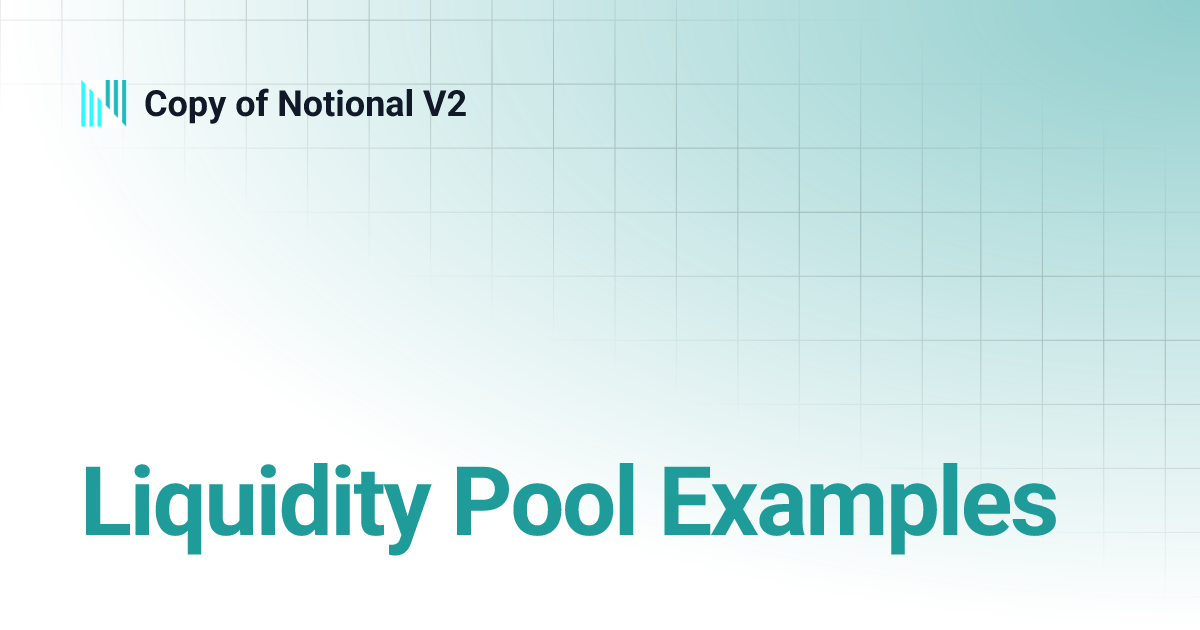 Liquidity Pool Examples | Copy of Notional V2