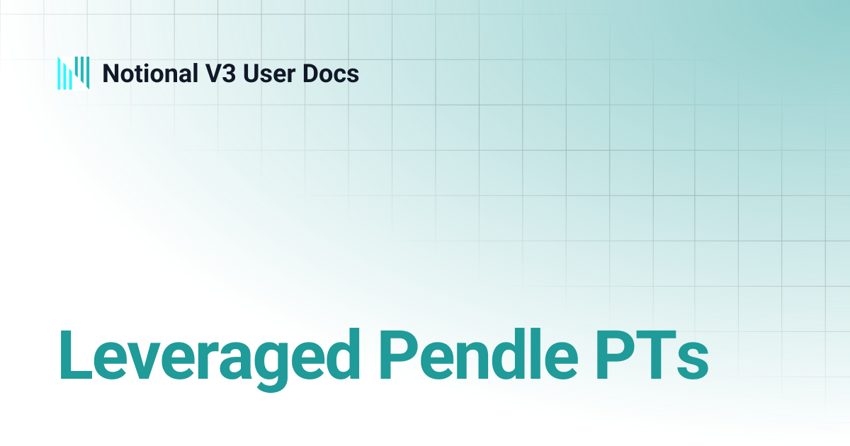 Leveraged Pendle PTs | Notional V3 User Docs
