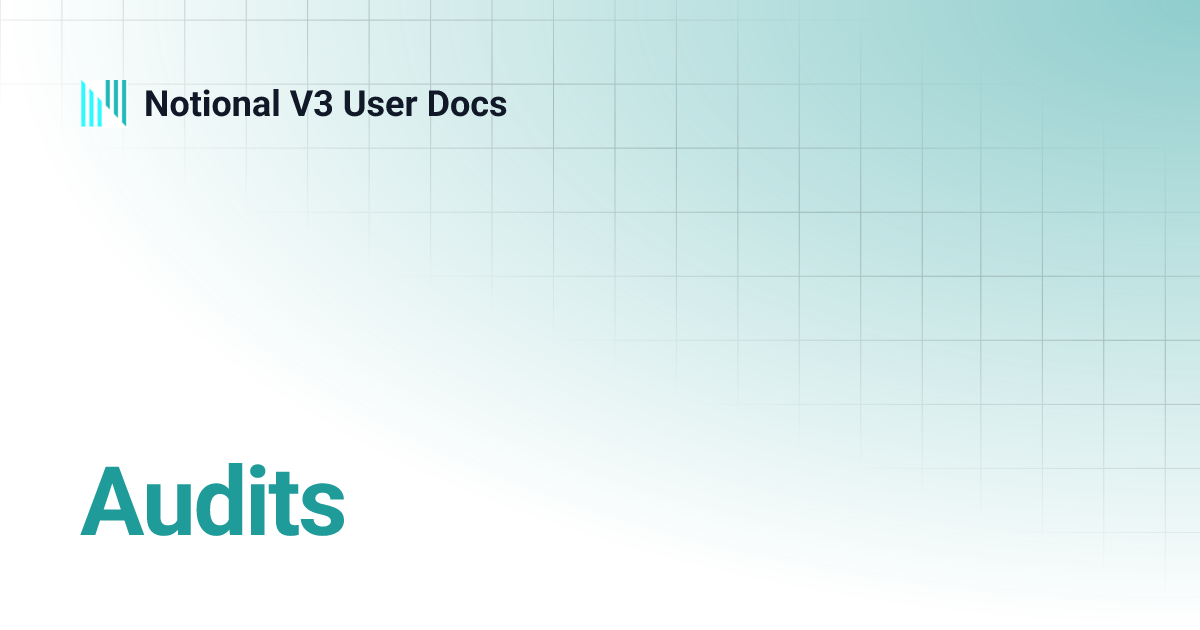 Audits | Notional V3 User Docs