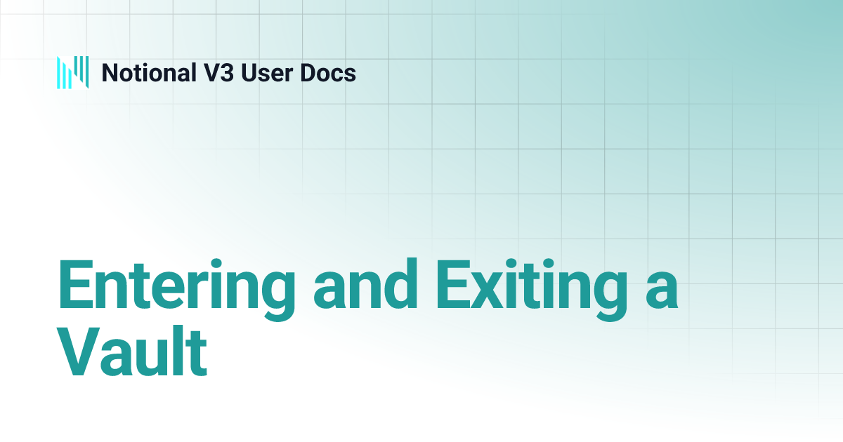 Entering and Exiting a Vault | Notional V3 User Docs