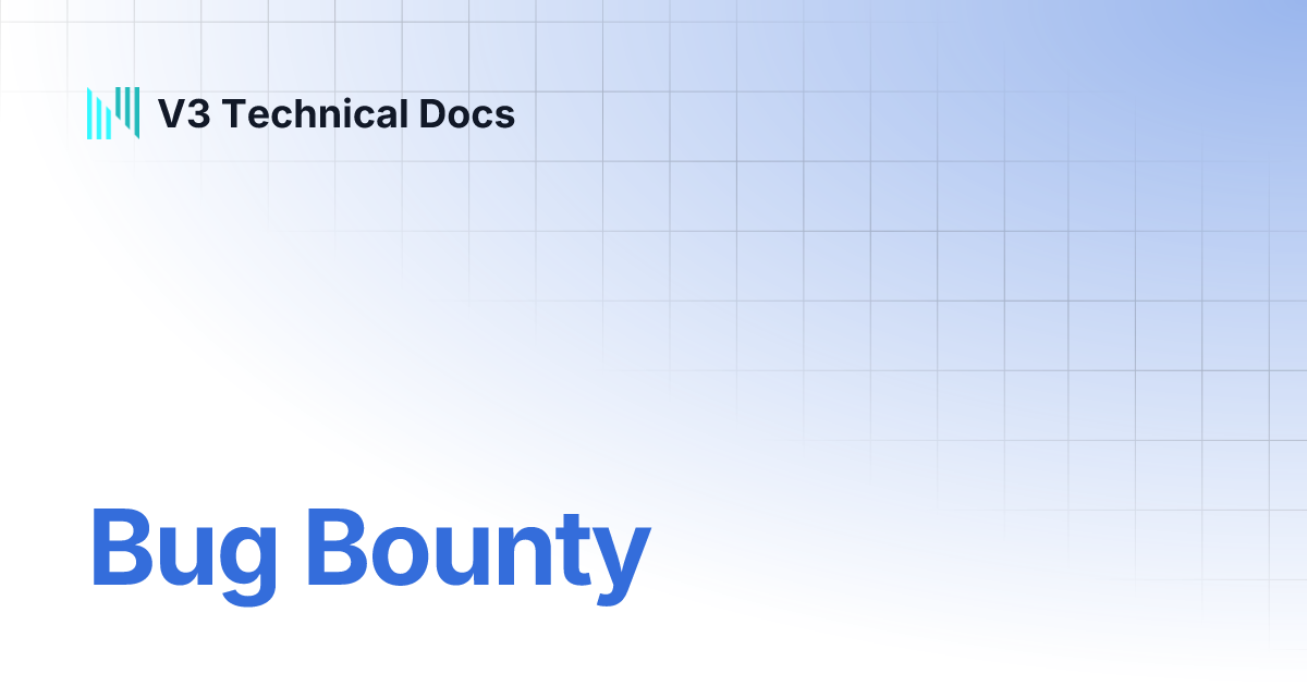 Bug Bounty | V3 Technical Docs