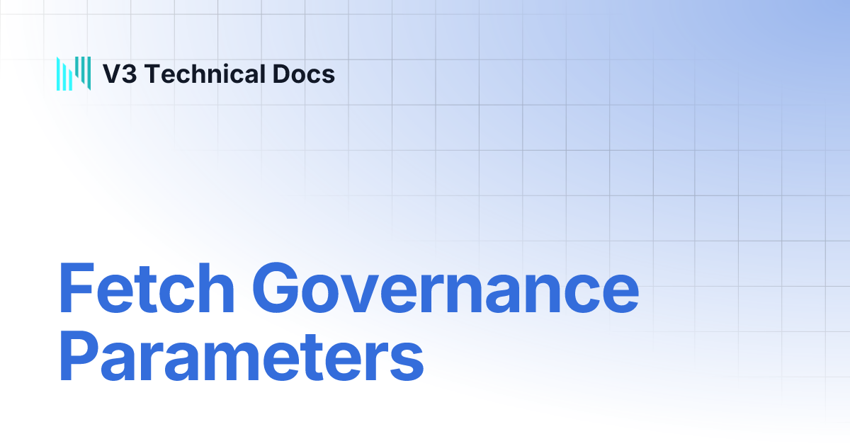 Fetch Governance Parameters | V3 Technical Docs