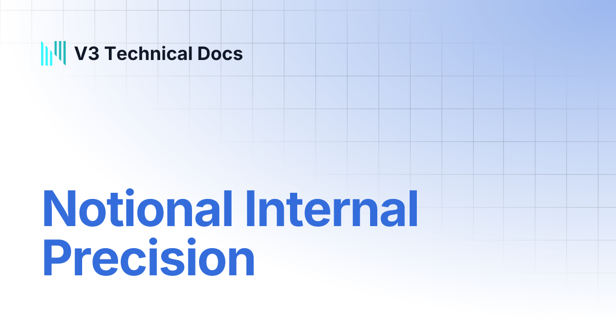 Notional Internal Precision | V3 Technical Docs